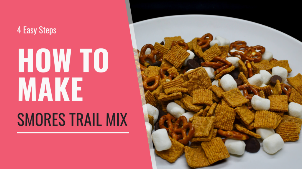 Smores Trail Mix: How To Make It